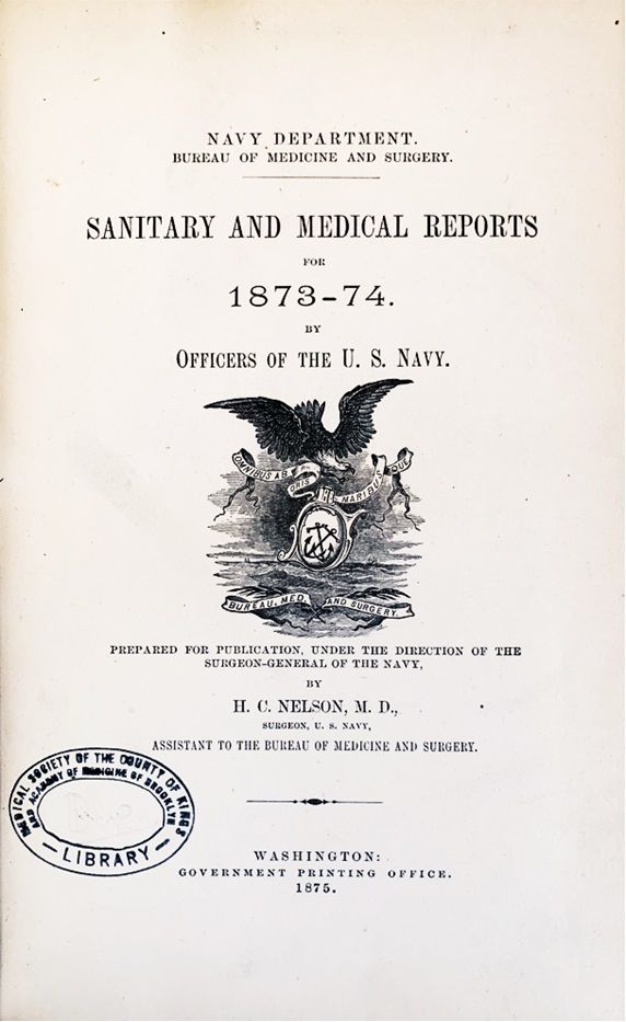 Sanitary and Medical Reports for 1873-74. By Officers of the U.S. Navy.