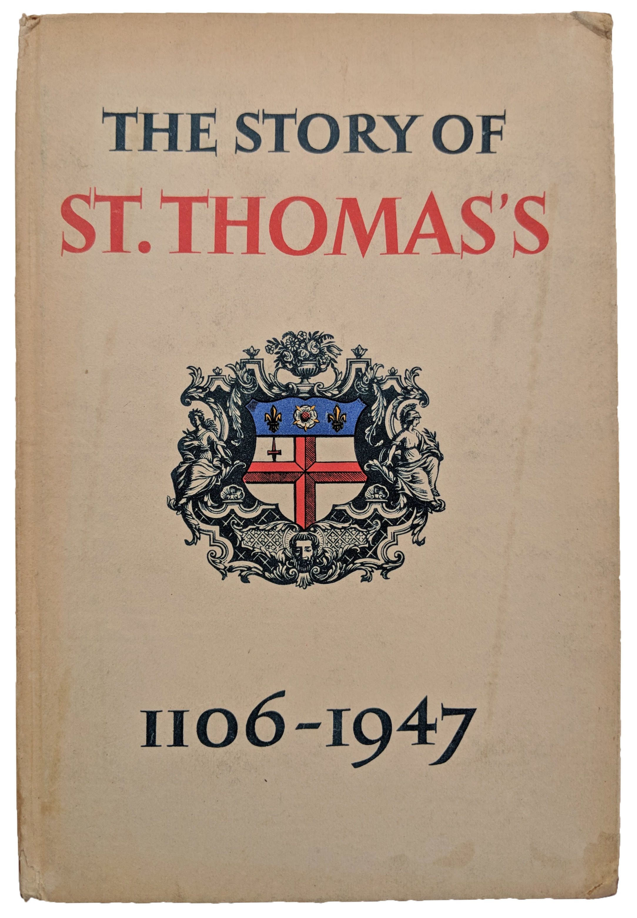 The Story of St. Thomas's 1106-1947.
