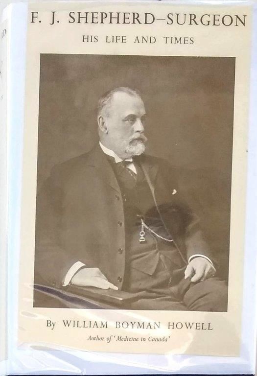 F. J. Shepherdâ Surgeon: His Life and Times.