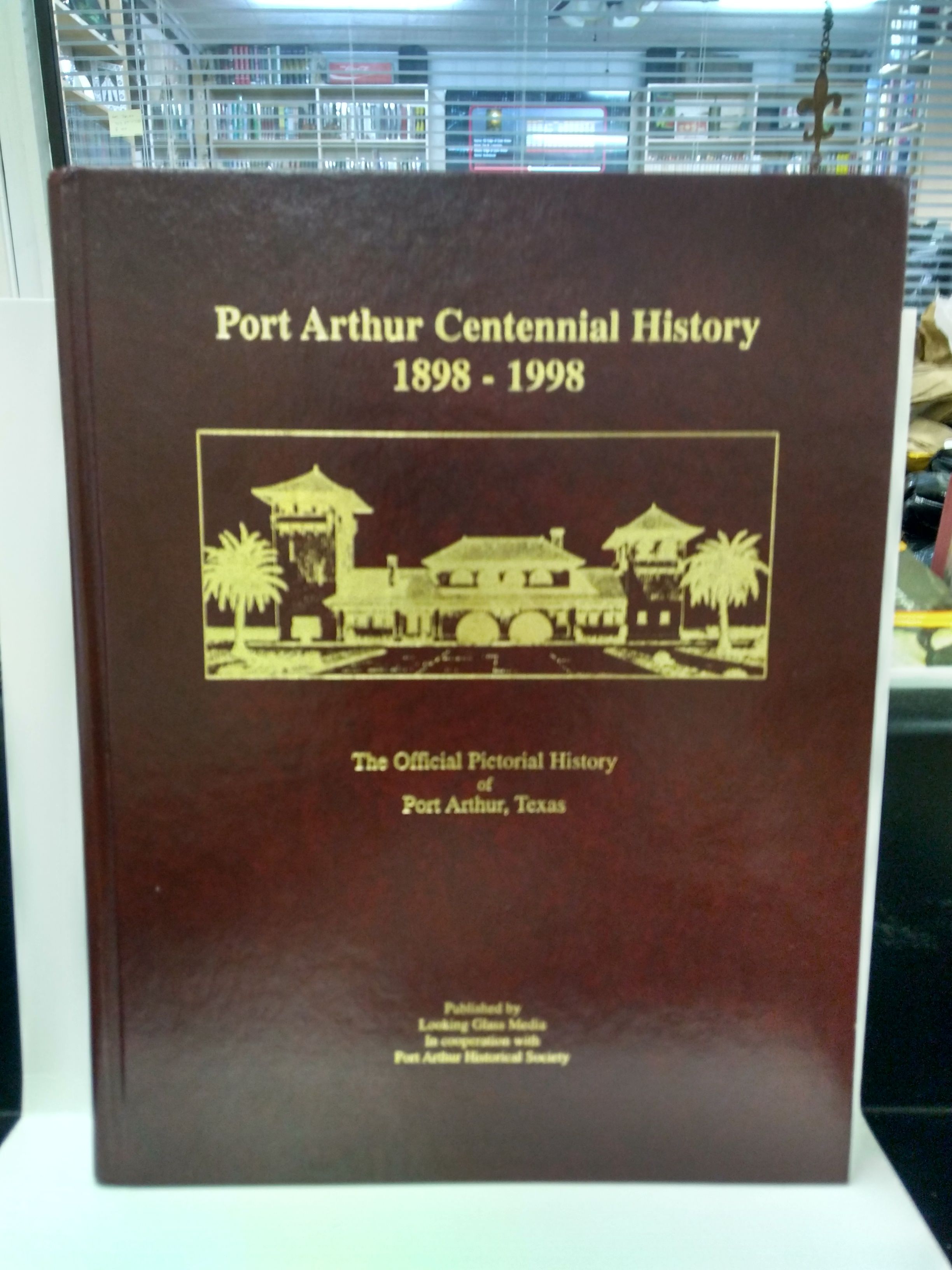 Port Arthur Centennial History : Official Pictorial History of Port ...