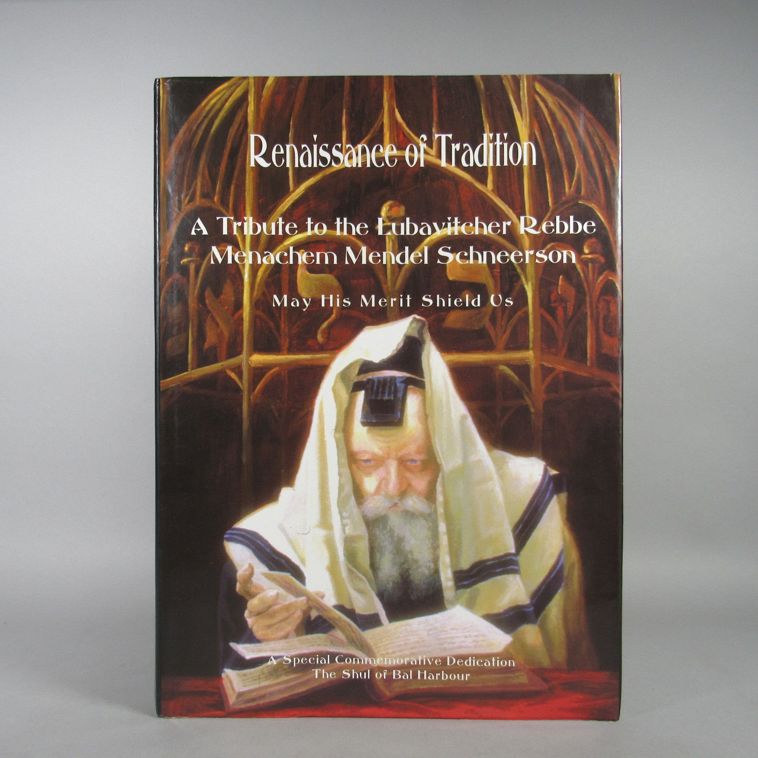 Renaissance of Tradition. A Tribute to the Lubavitcher Rebbe Menachem ...