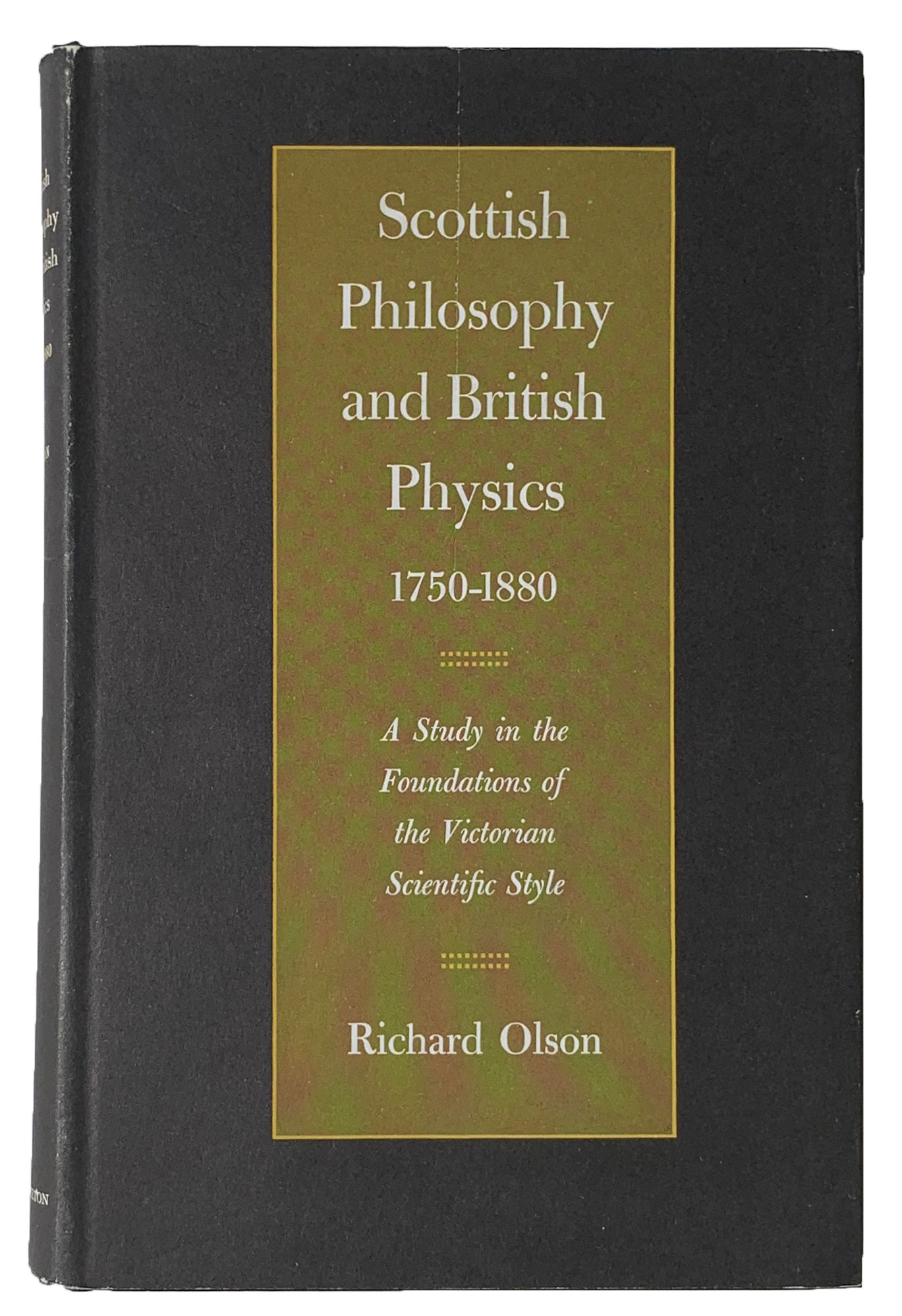 Scottish Philosophy and British Physics, 1750-1880: A Study in the ...