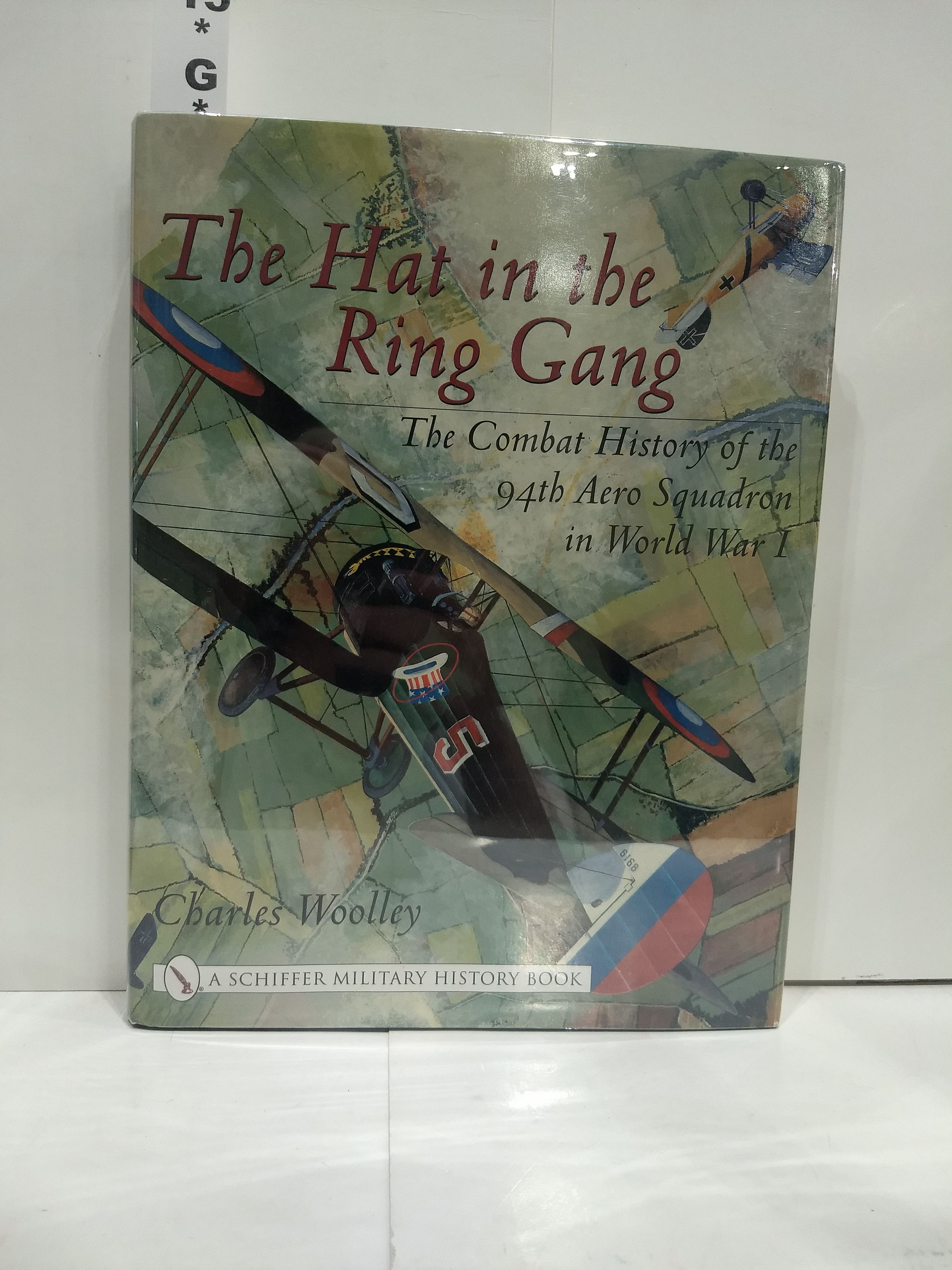 The Hat in the Ring Gang: The Combat History of the 94th Aero Squadron ...