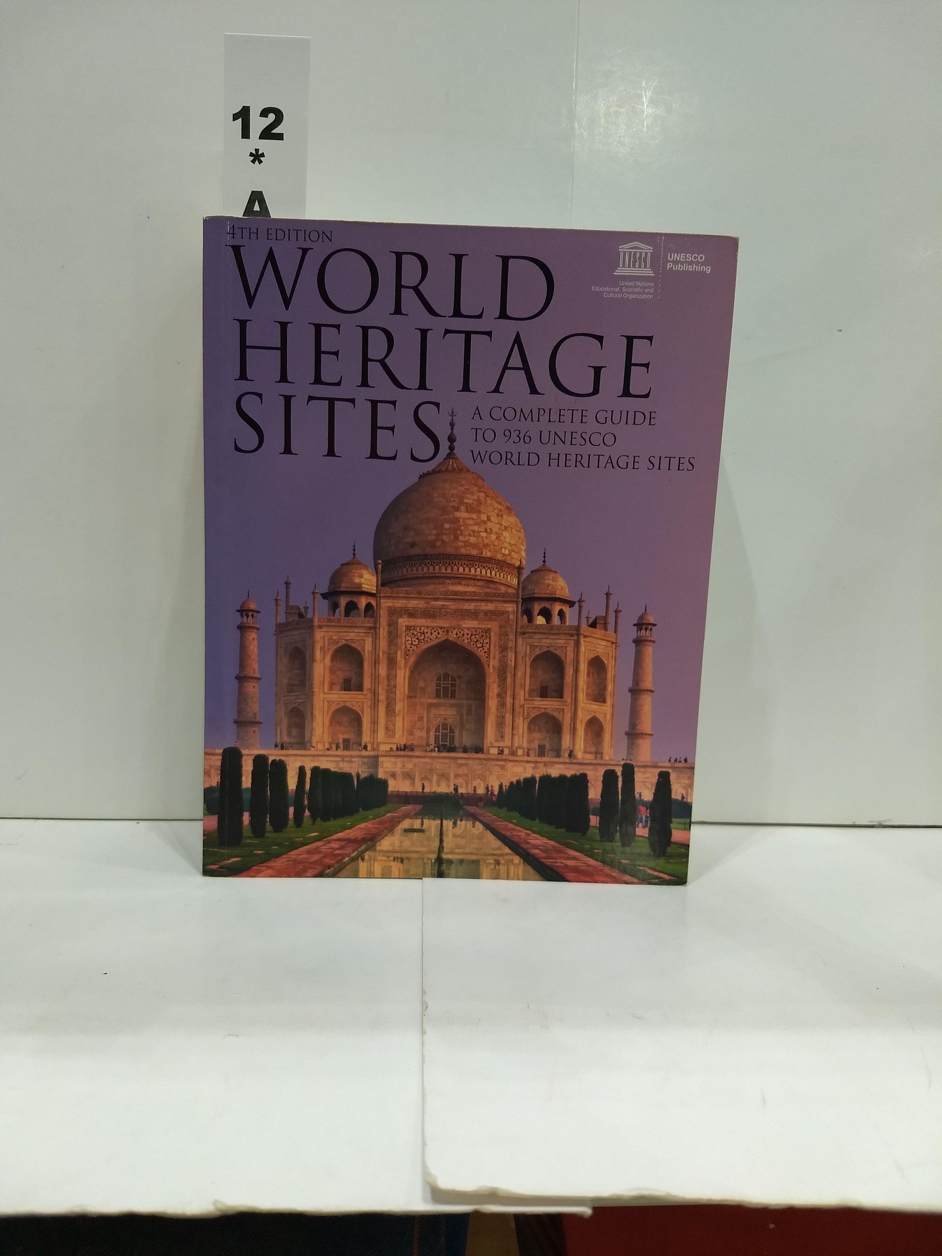 World Heritage Sites: A Complete Guide To 936 Unesco World Heritage Sites