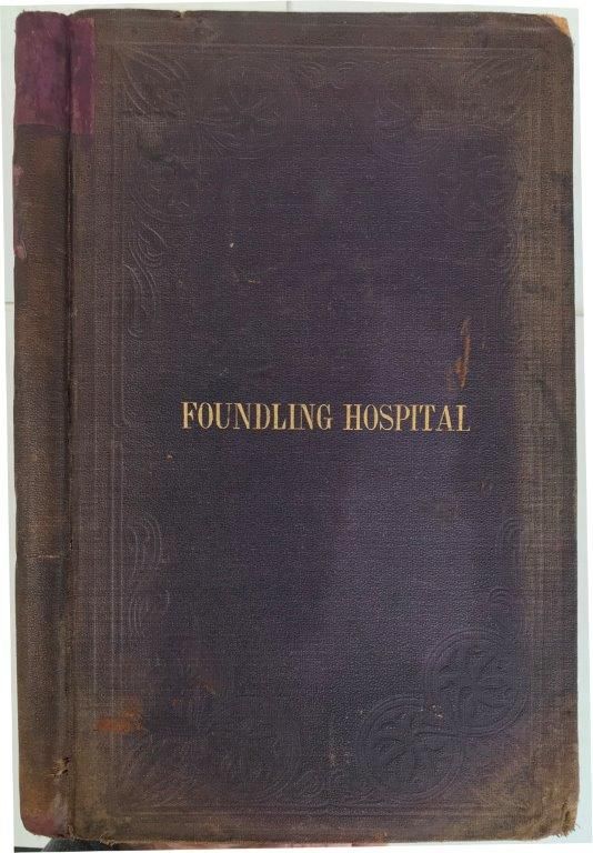 The history and objects of the Foundling Hospital, with a memoir of the ...