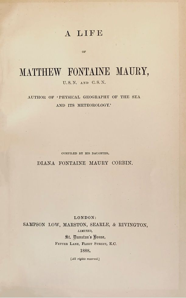 A Life of Matthew Fontaine Maury, U.S.N. and C.S.N. author of 'Physical Geography of the Sea and ...