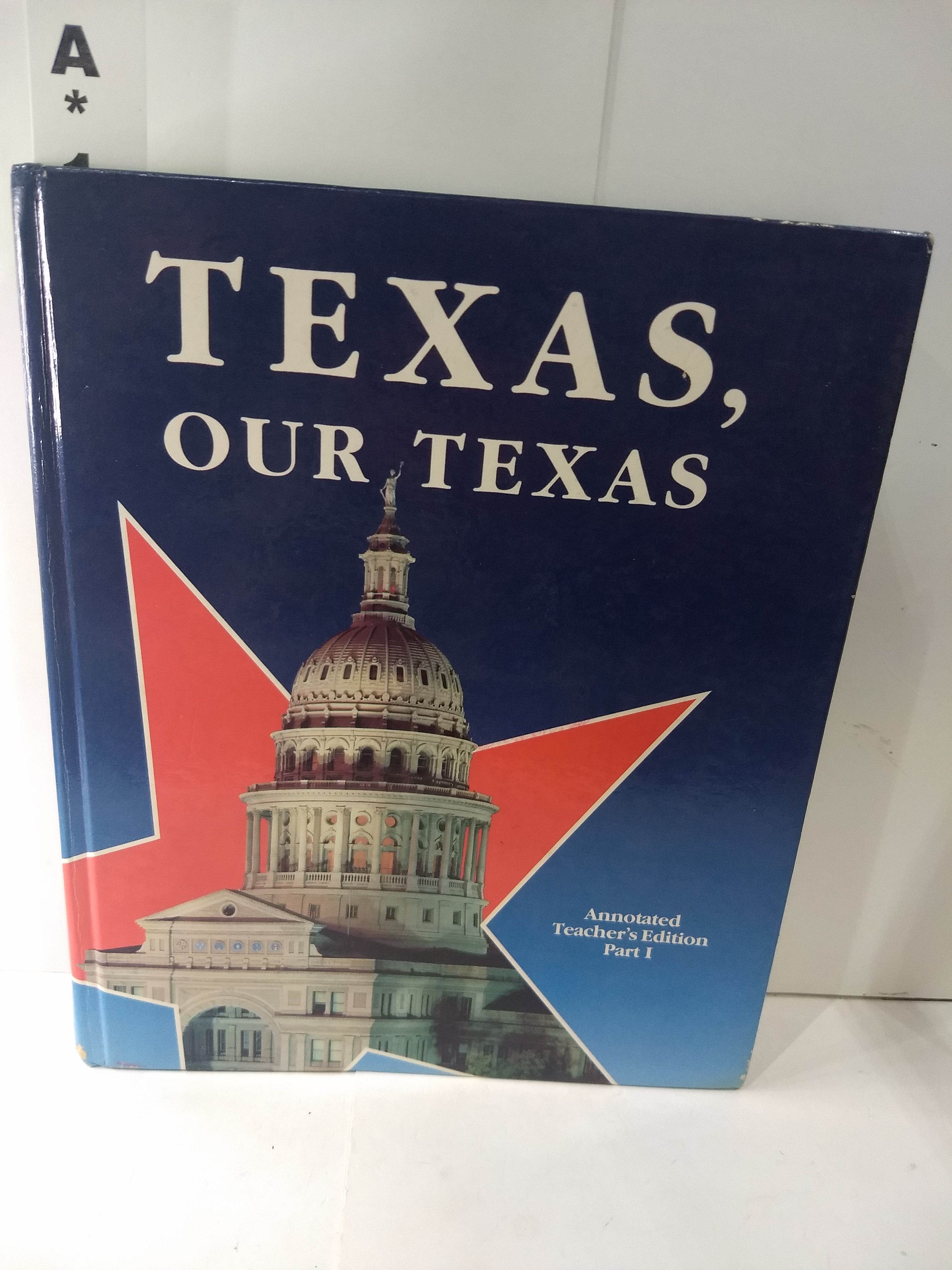 Texas, Our Texas (Annotated Teacher's Edition, Part 1)