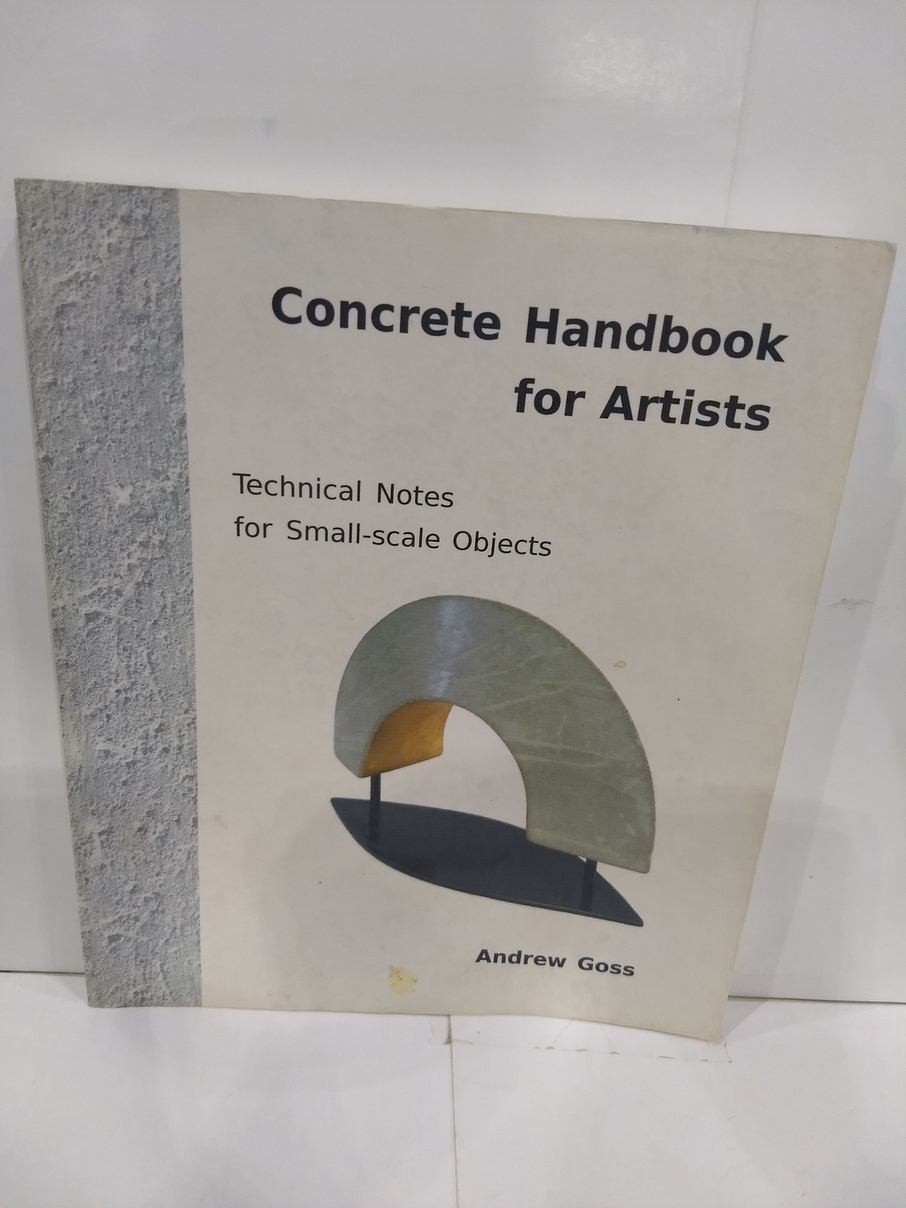 Concrete Handbook for Artists Technical Notes for Small-scale Objects