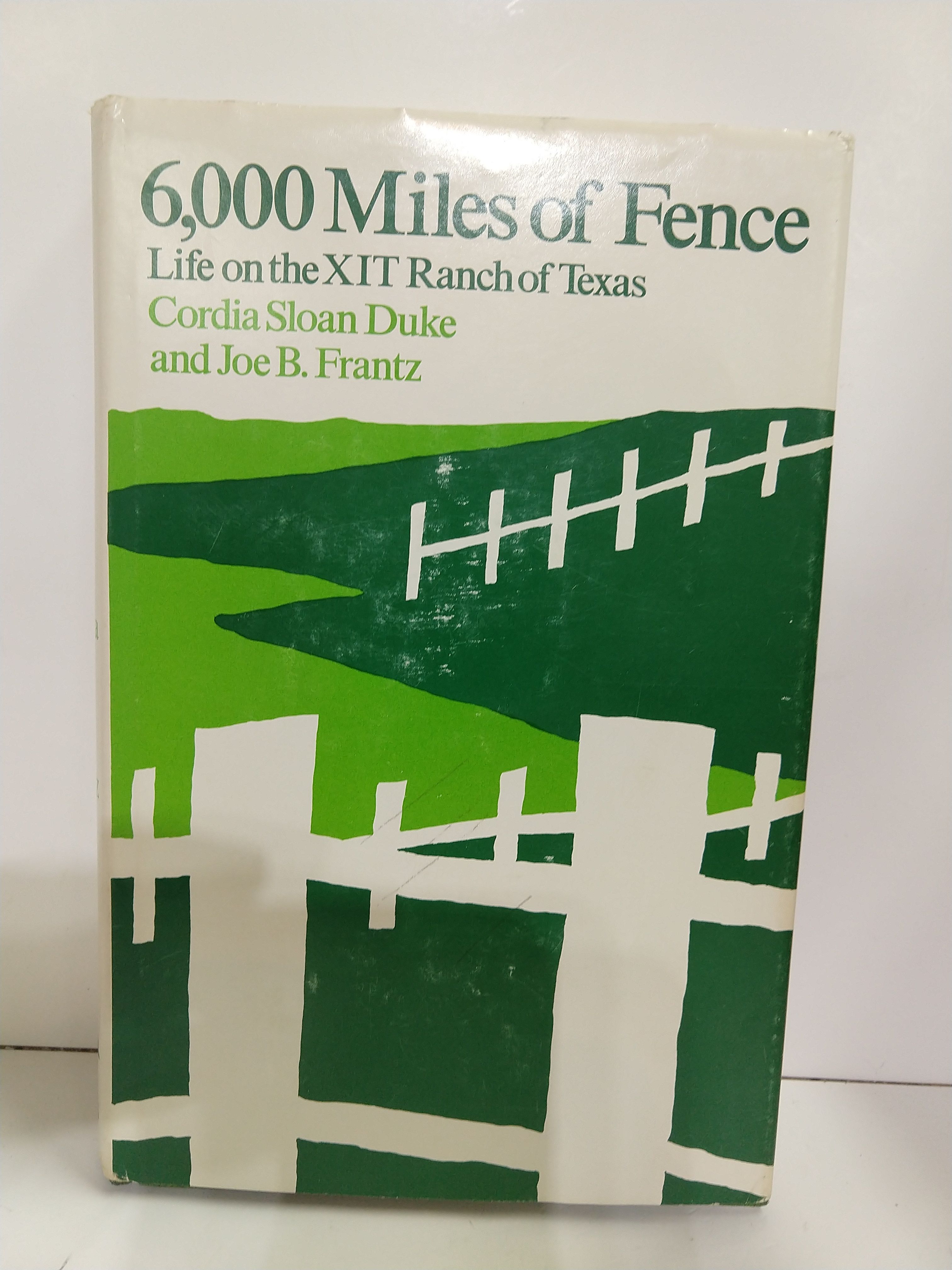 6,000 Miles of Fence: Life on the XIT Ranch of Texas