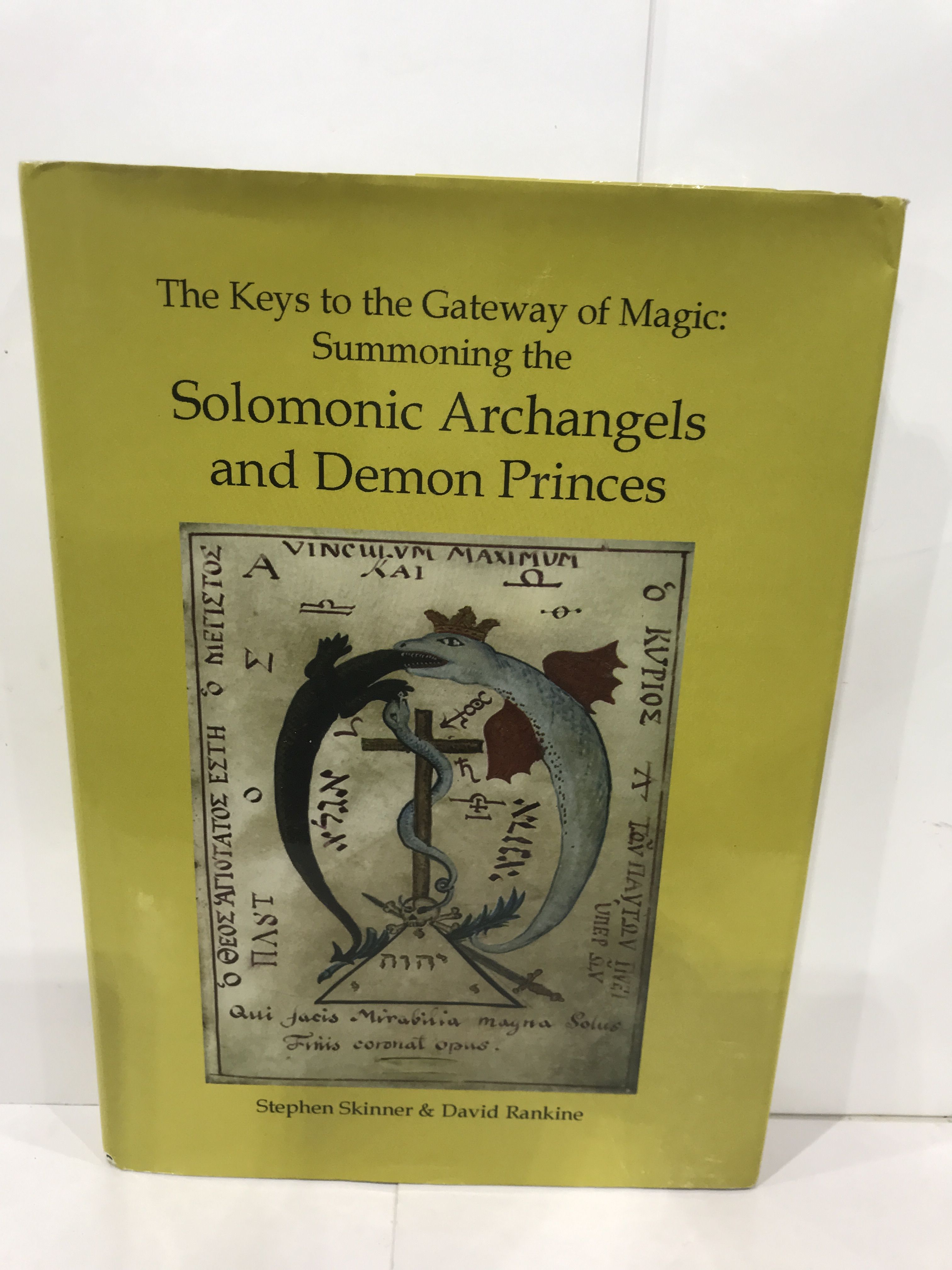 Keys to the Gateway of Magic: Summoning the Solomonic Archangels ...