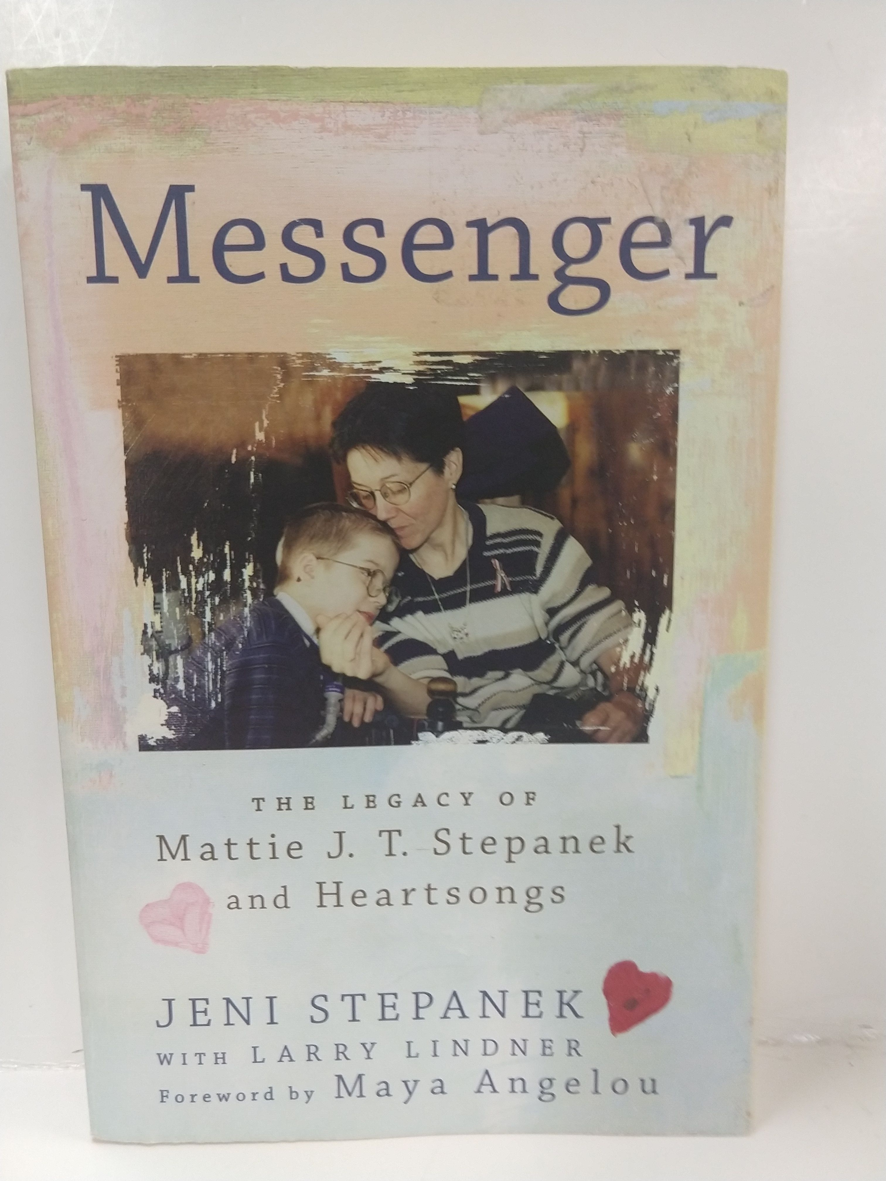 Messenger: the Legacy of Mattie J.T. Stepanek and Heartsongs