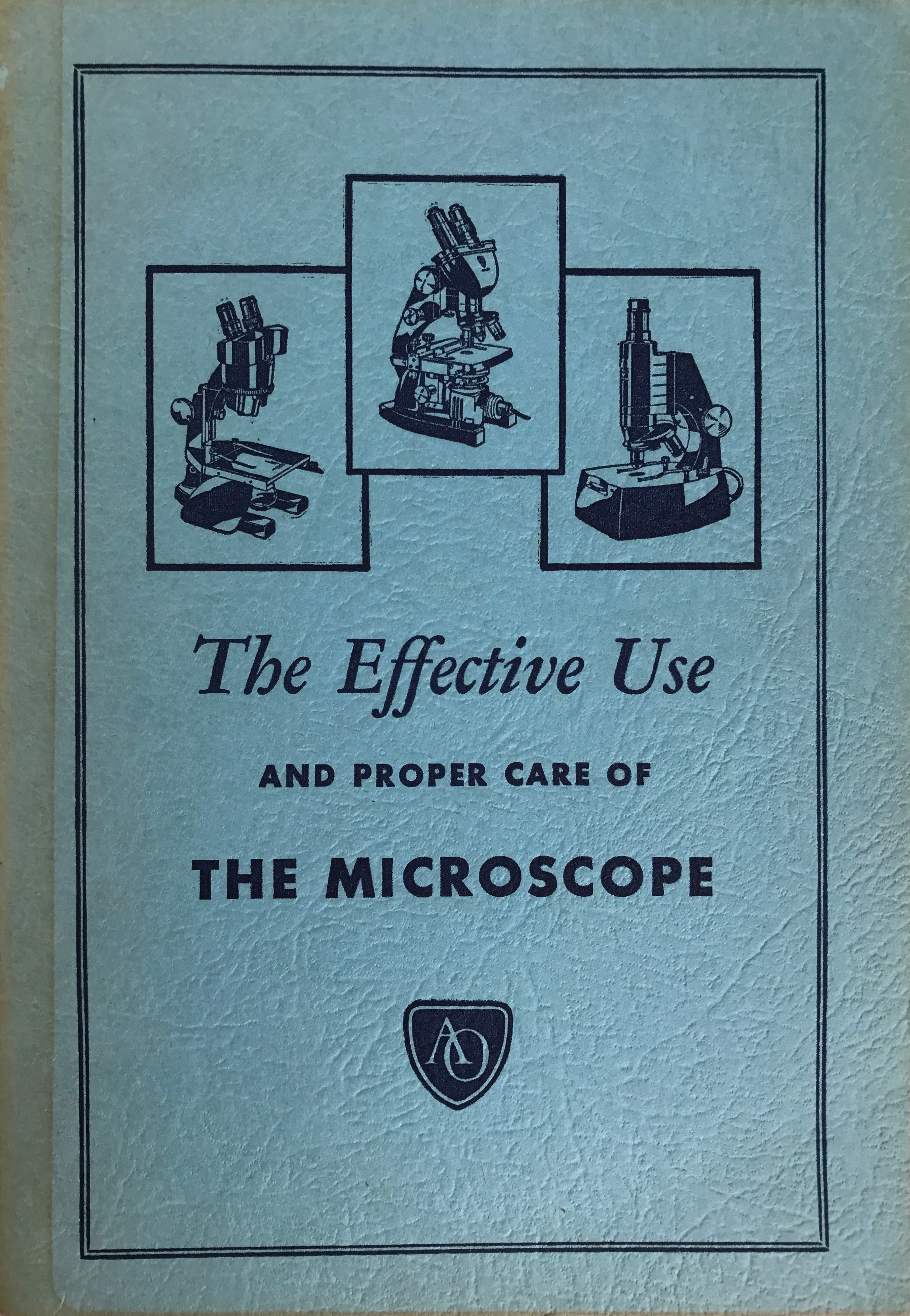 The Effective Use and Proper Care of the Microscope.