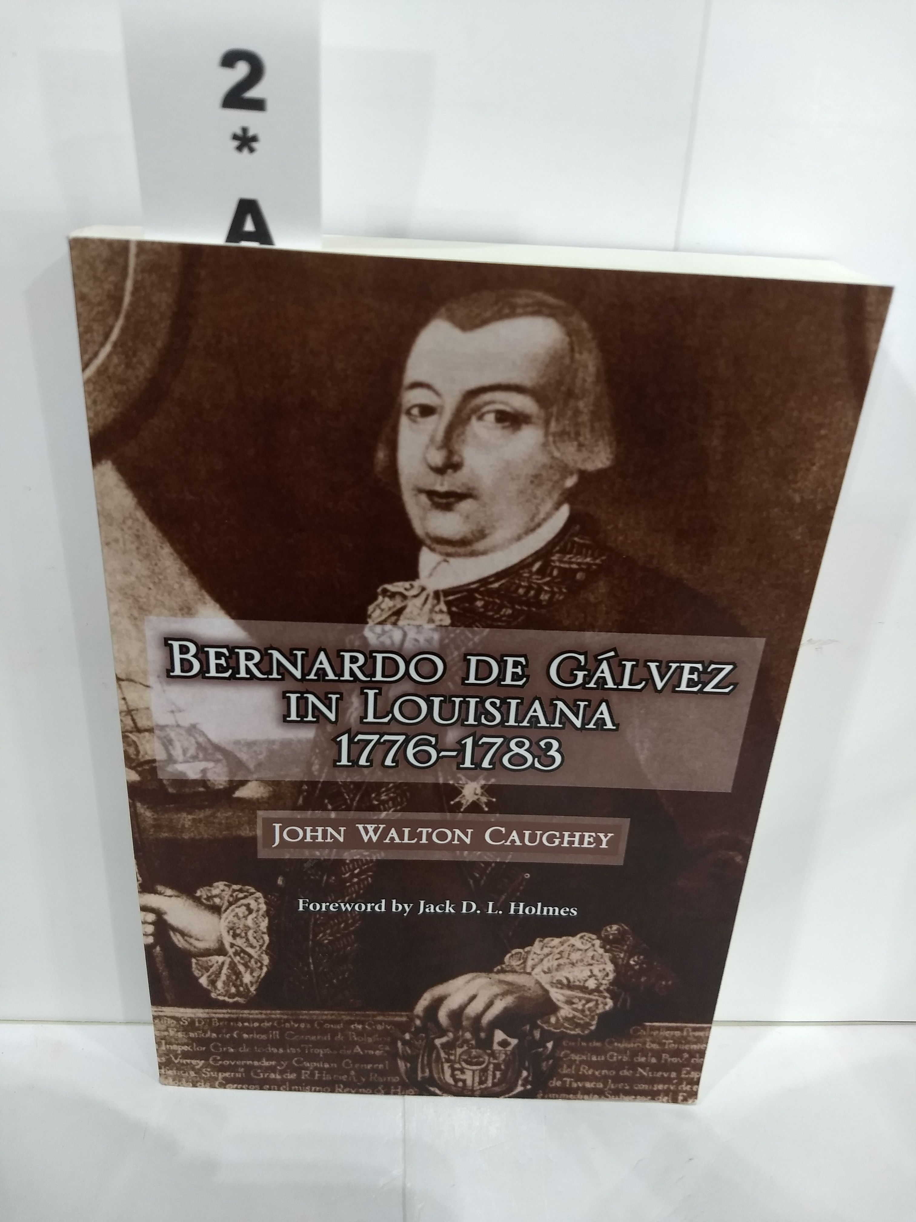Bernardo De Galvez in Louisiana, 1776-1783