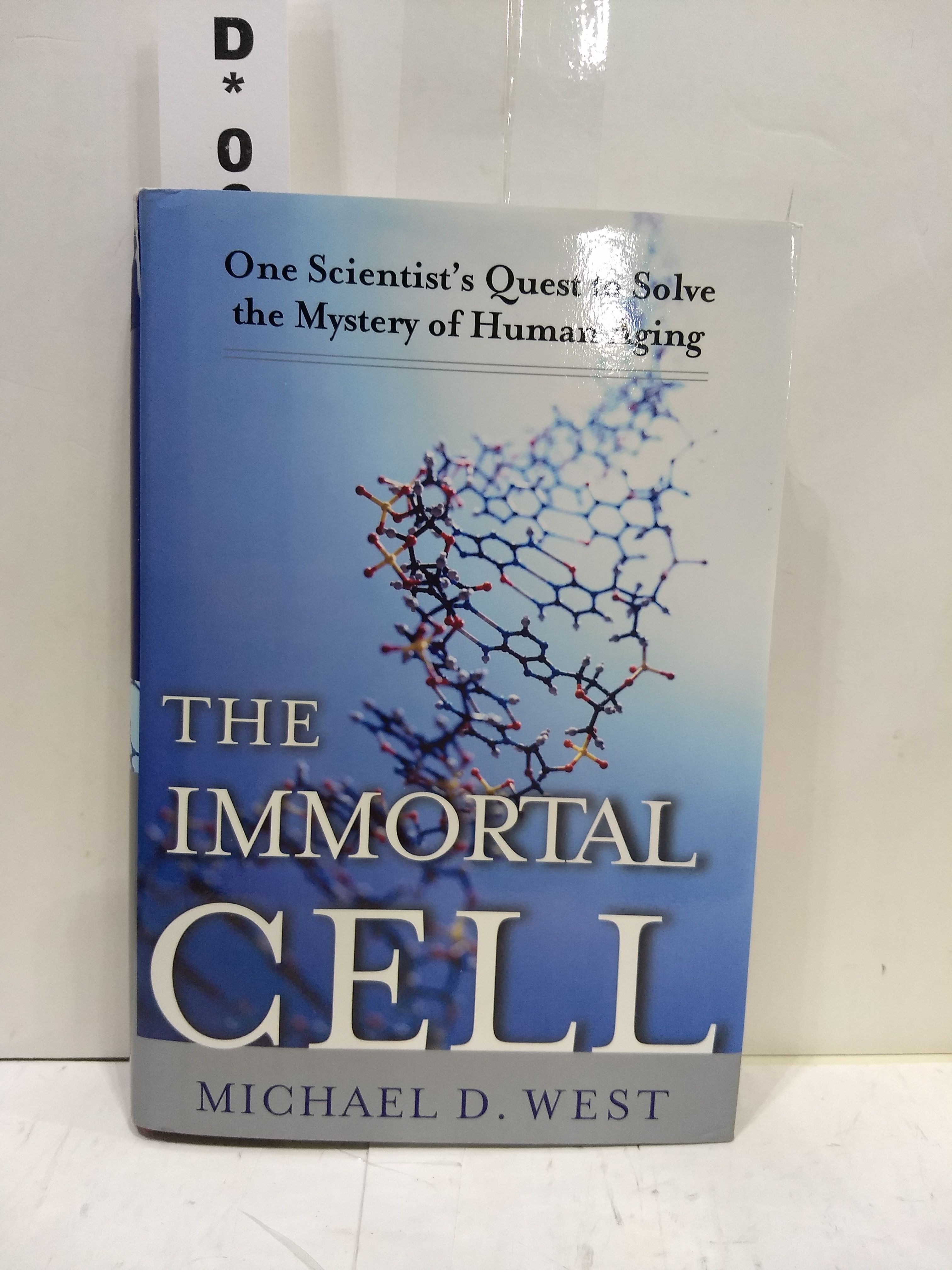 The Immortal Cell One Scientist's Quest to Solve the Mystery of Human Aging