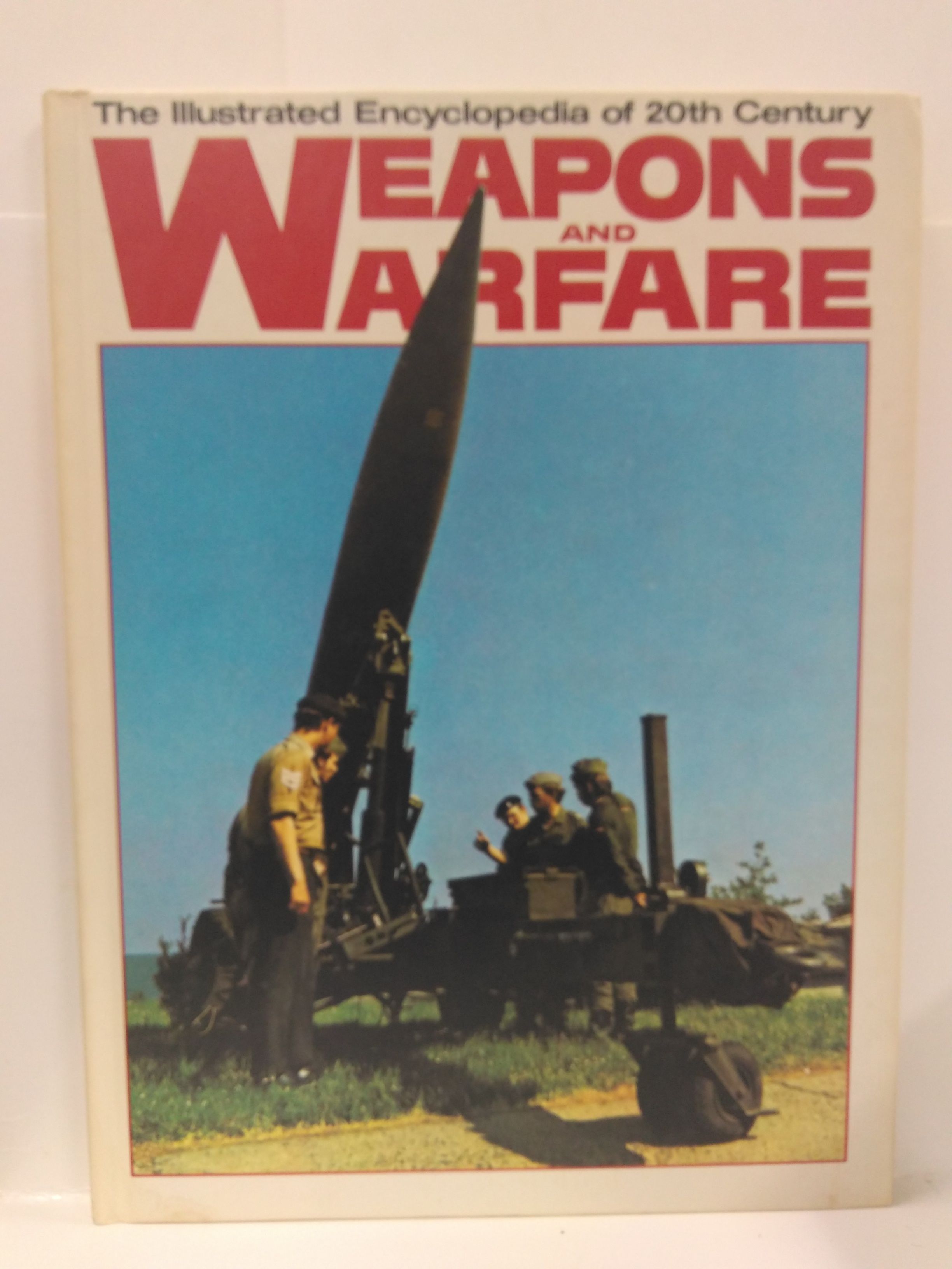 The Illustrated Encyclopedia of 20th Century Weapons and Warfare, Vol ...