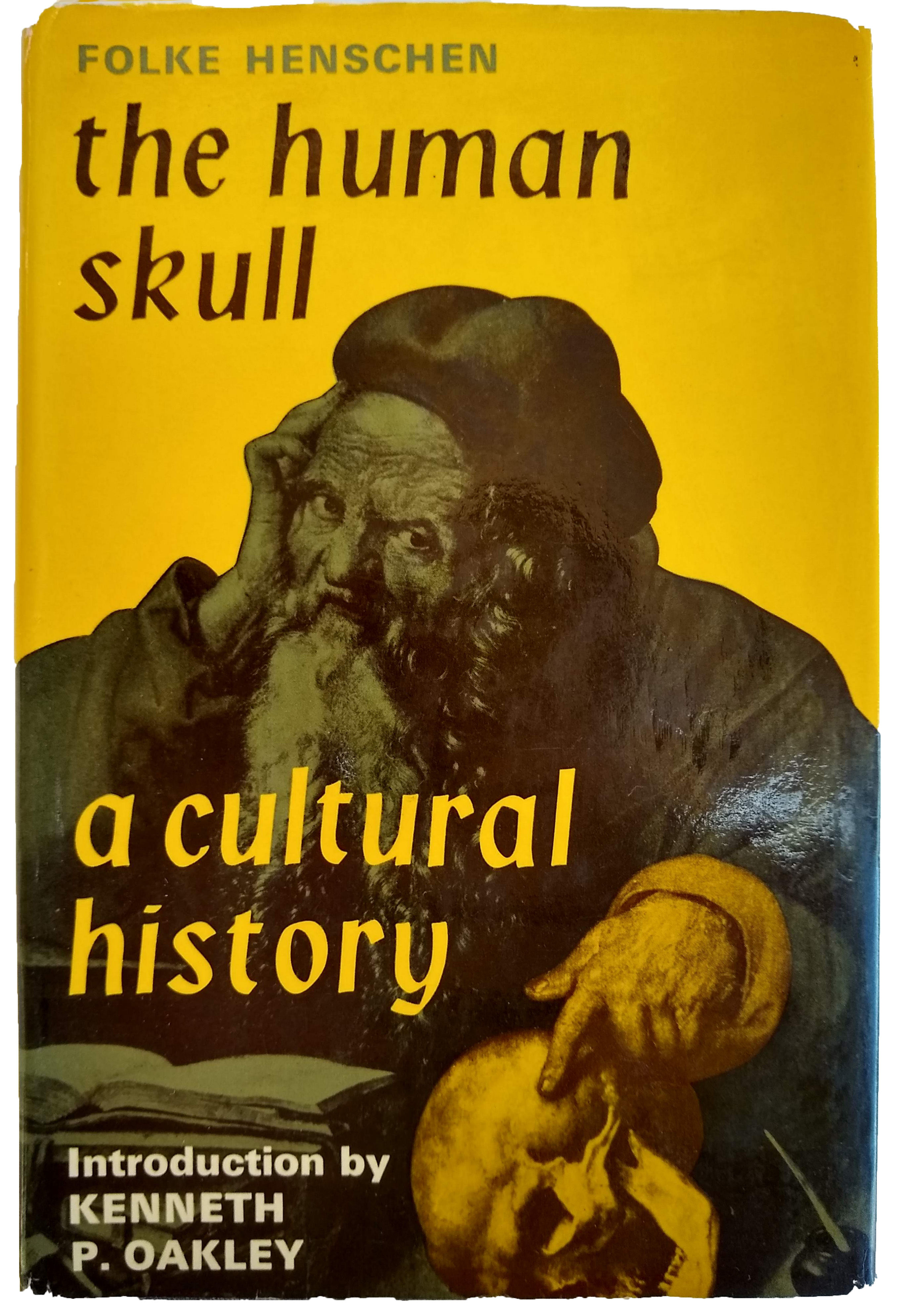 The Human Skull A Cultural History 