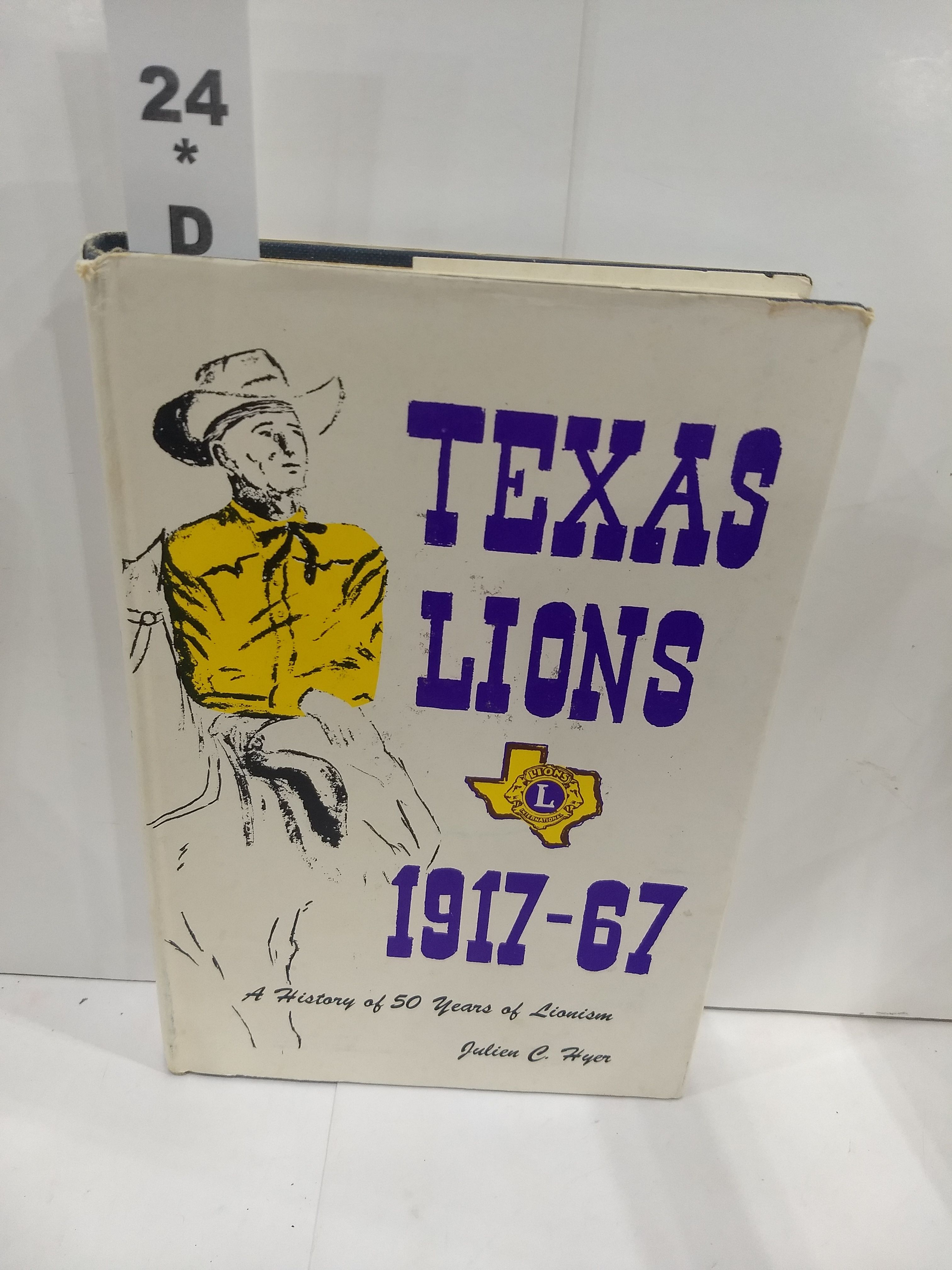 Texas Lions 1917-67: A History of 50 years of Lionism