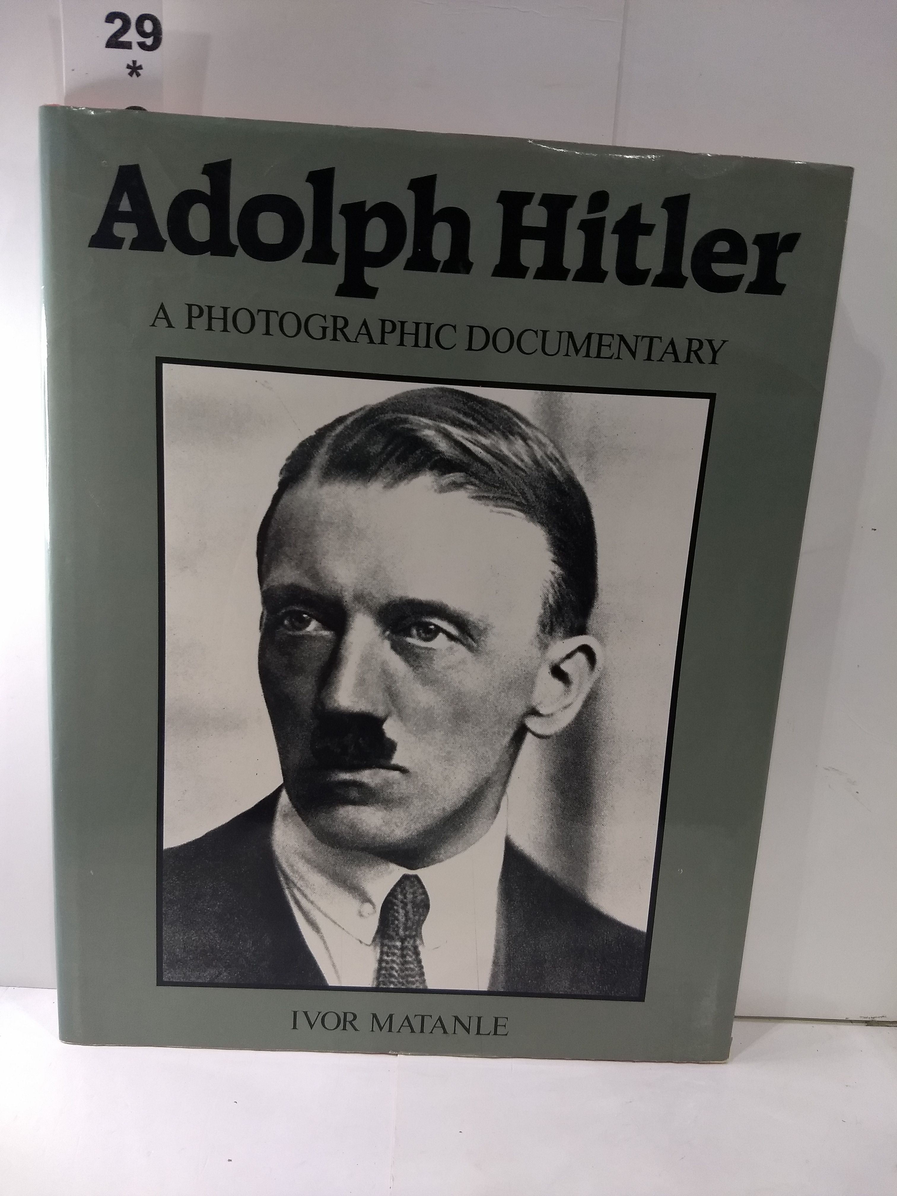 Adolf Hitler: : A Photographic Documentary
