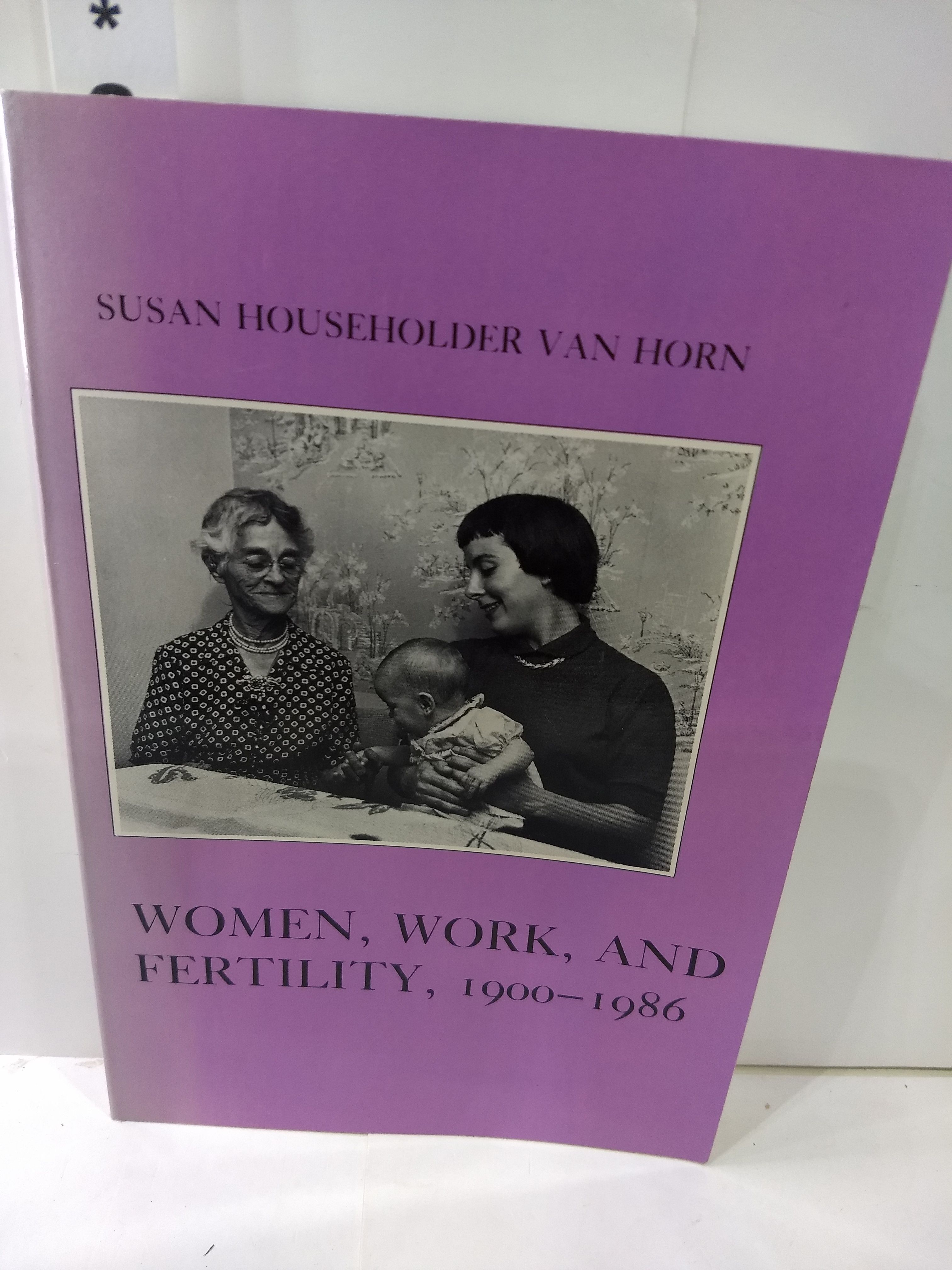 Women, Work, and Fertility, 1900-1986