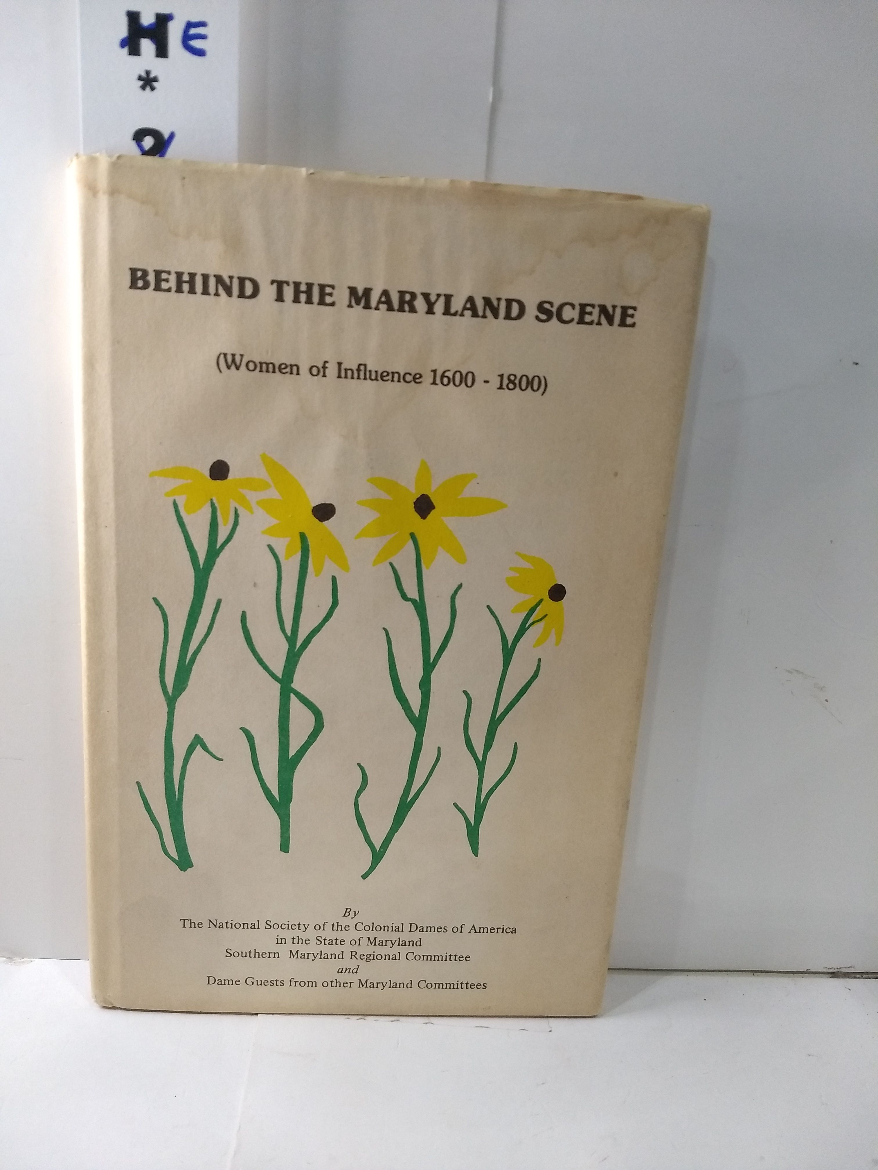 Behind the Maryland Scene, Women of Influence 1600-1800