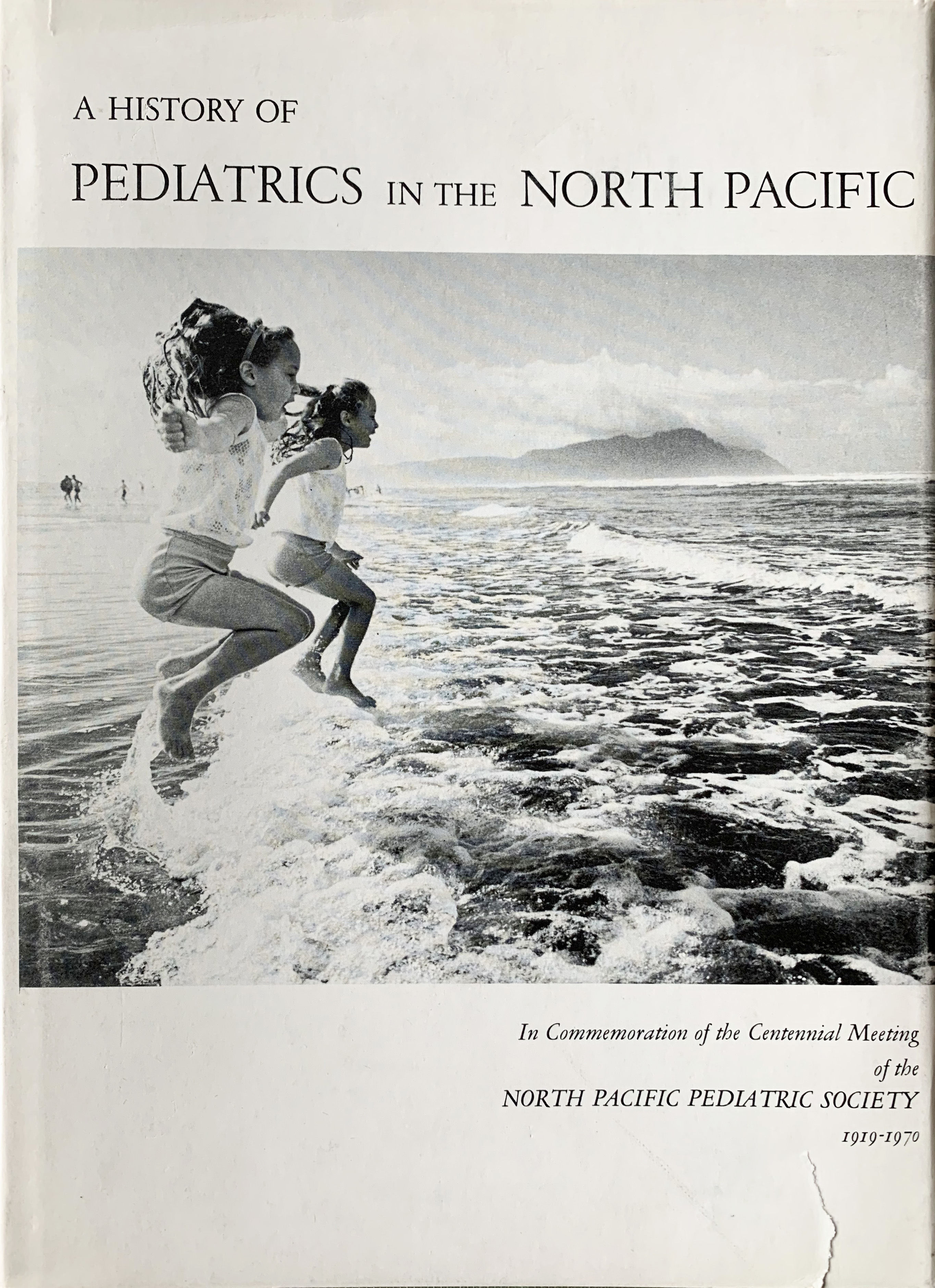 A History of Pediatrics in the North Pacific.