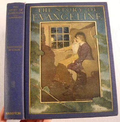 The Story of Evangeline, Adapted from Longfellow. With the Original Poem
