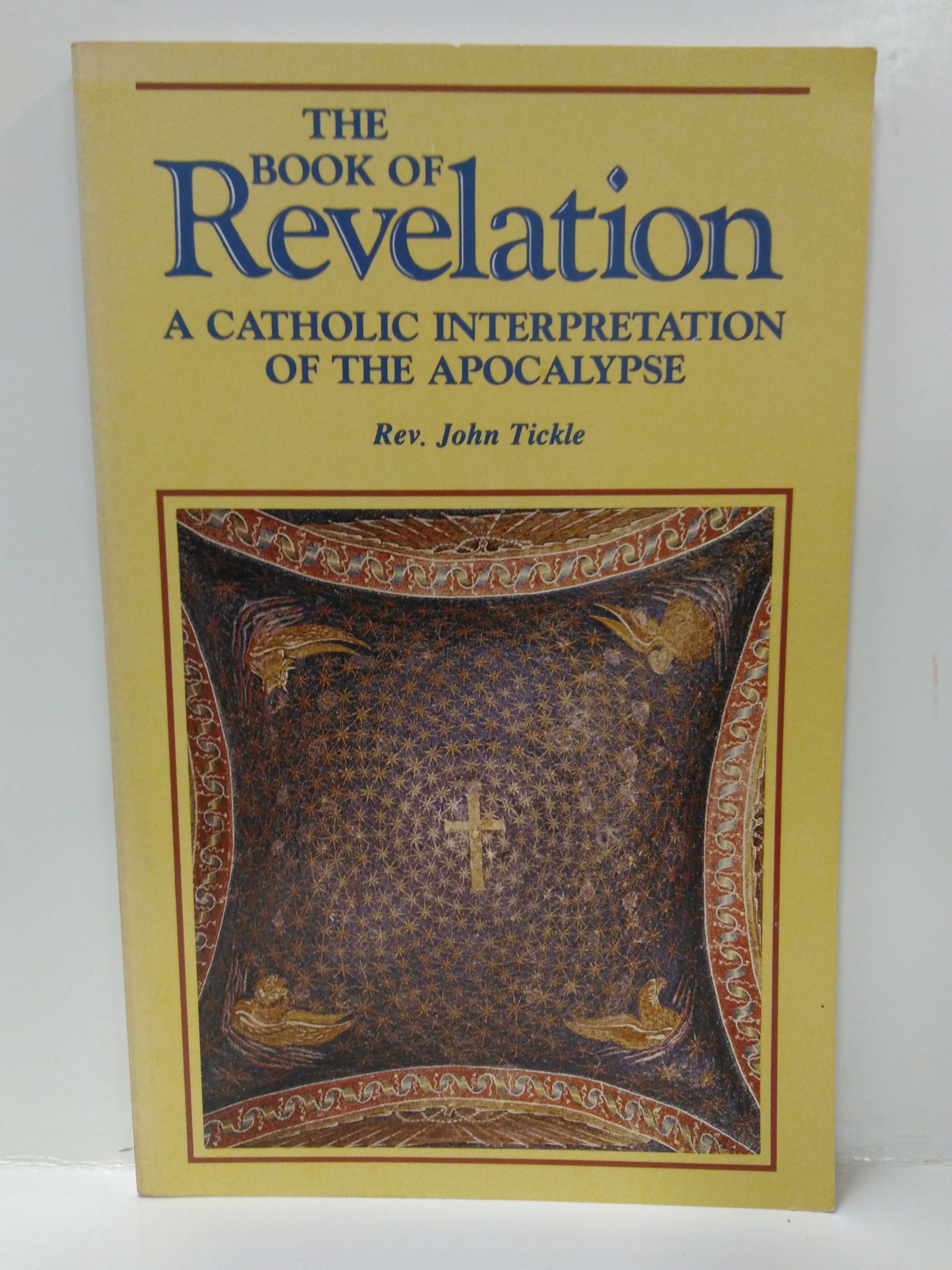 The Book of Revelation: A Catholic Interpretation of the Apocalypse