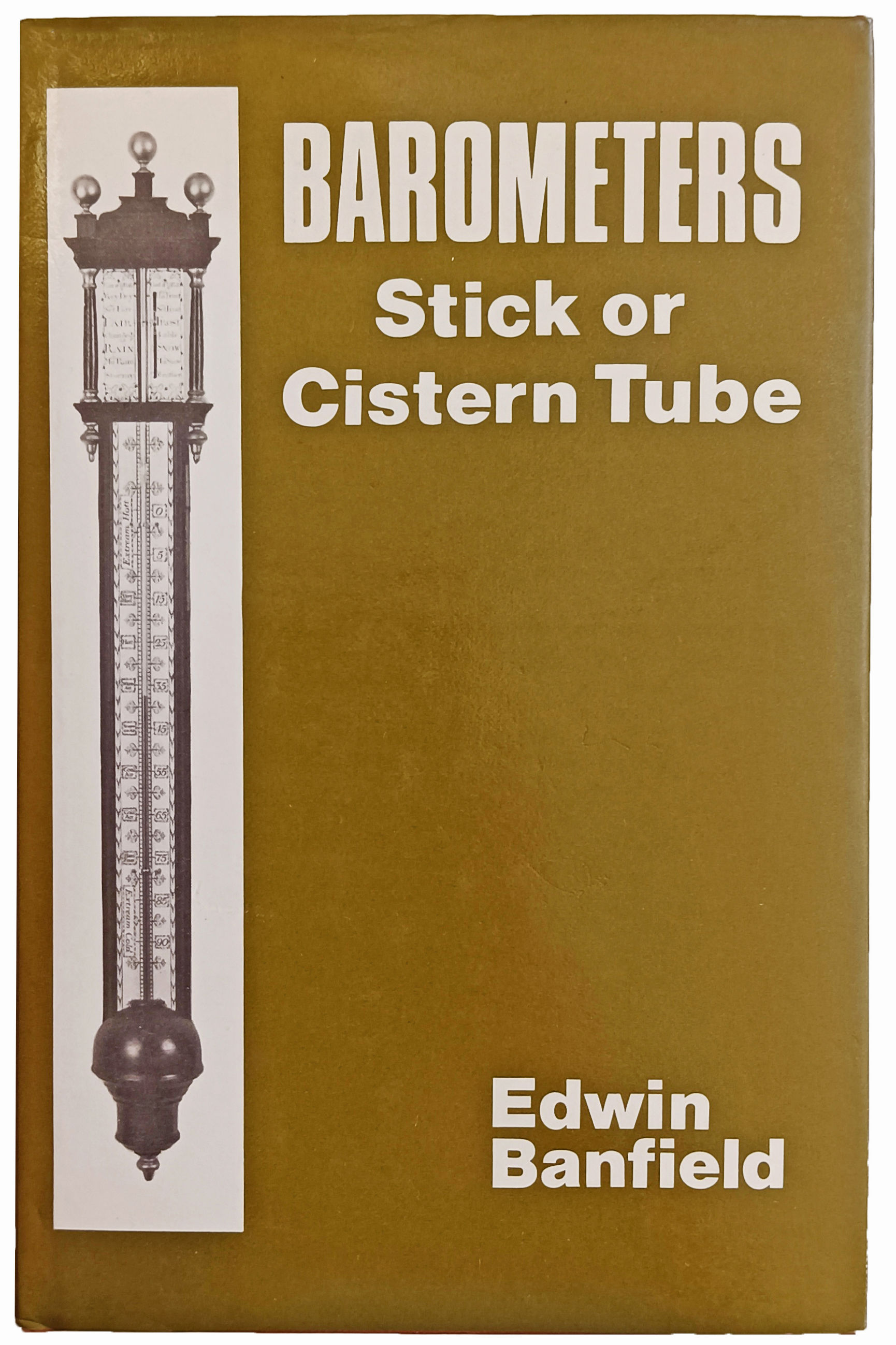 Barometers: Stick or cistern tube.