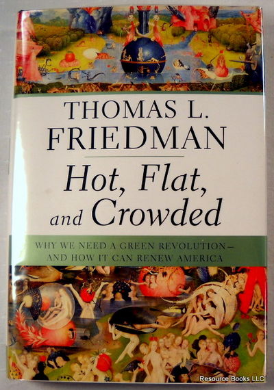 Hot, Flat, and Crowded: Why We Need a Green Revolution--and How It Can ...