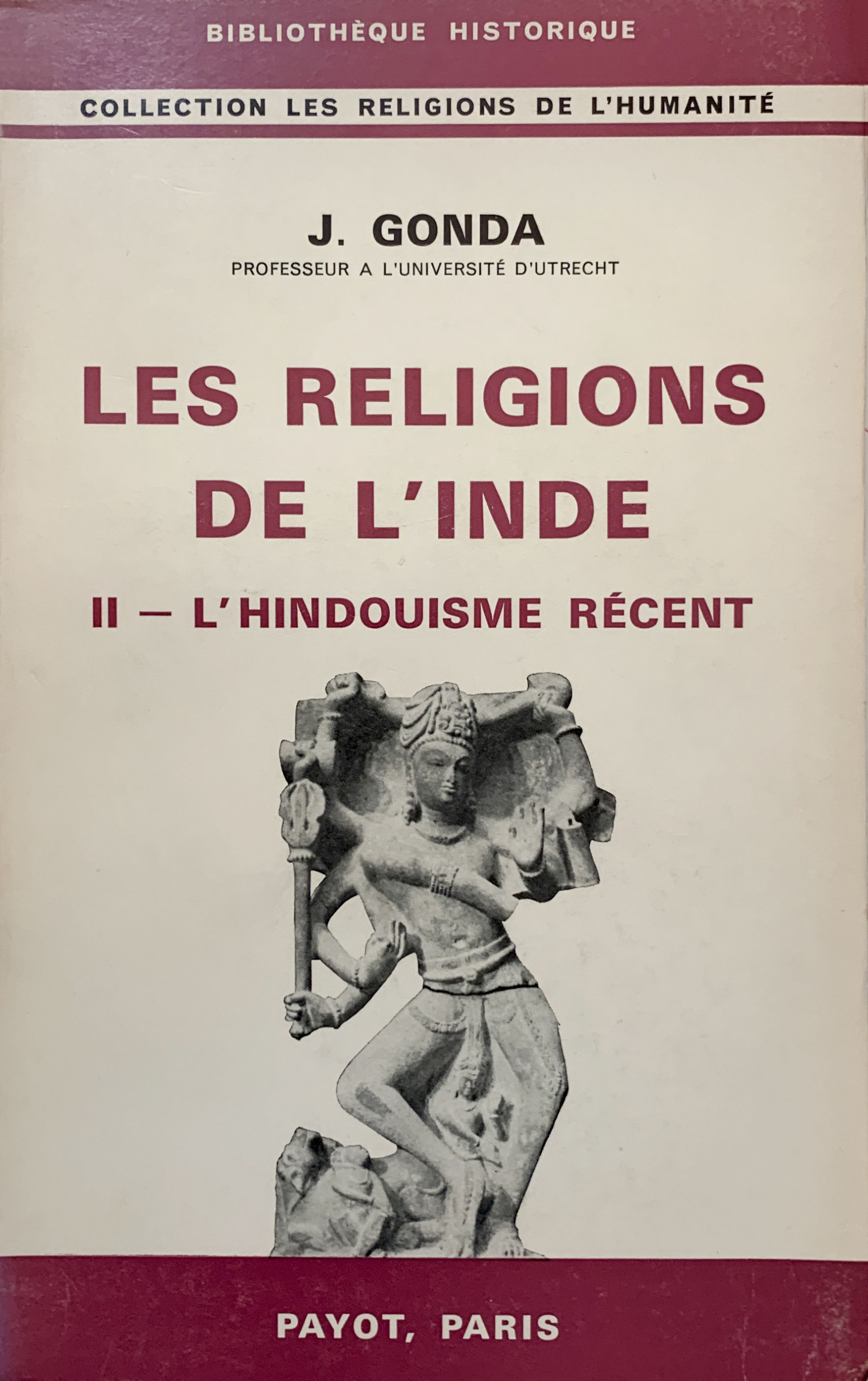 Les Religions de l'Inde. 1. Vedisme et hindouisme ancien. 2. L ...