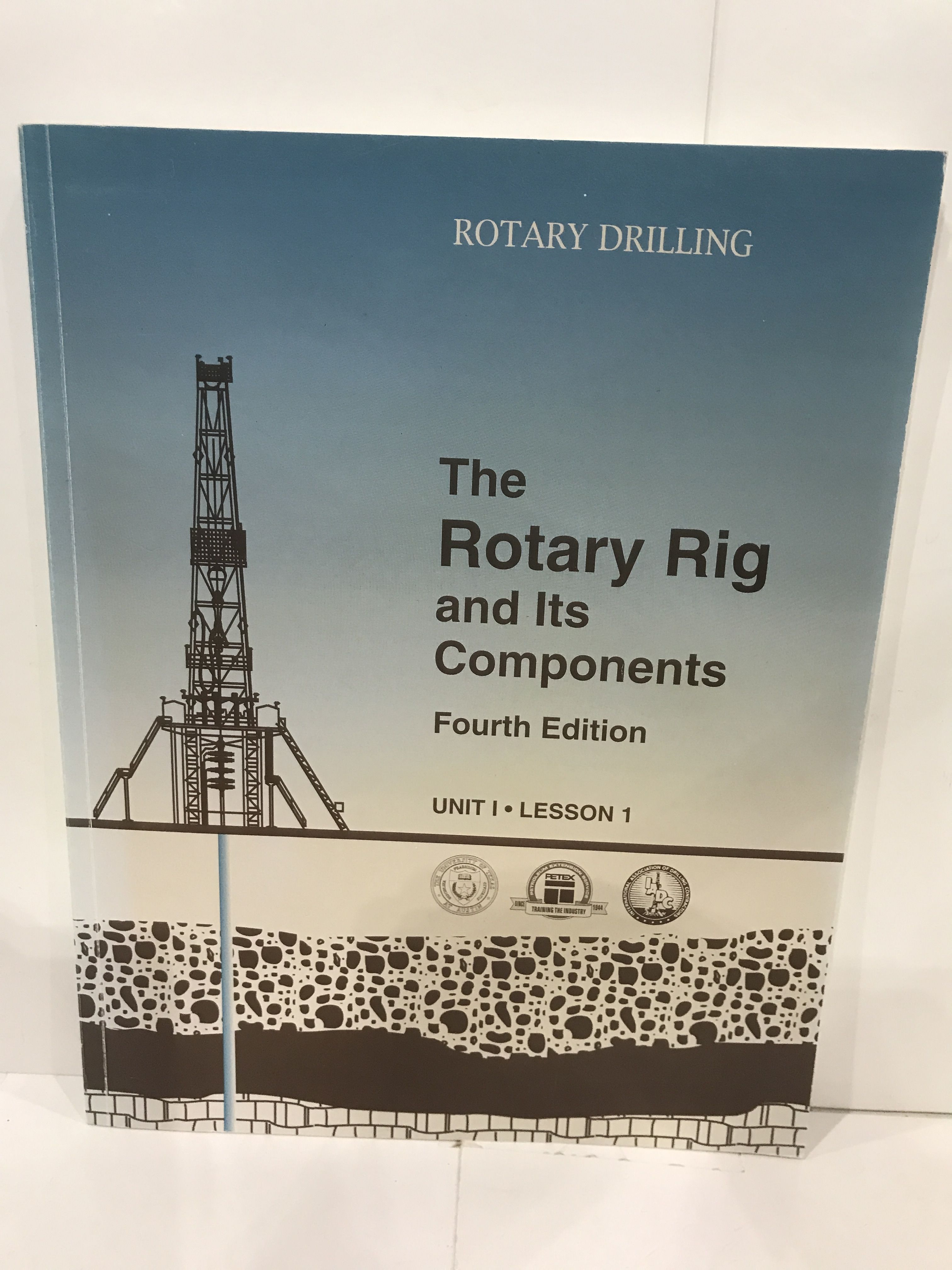 The Rotary Rig and Its Components (Rotary Drilling Series ; Unit 1 ...
