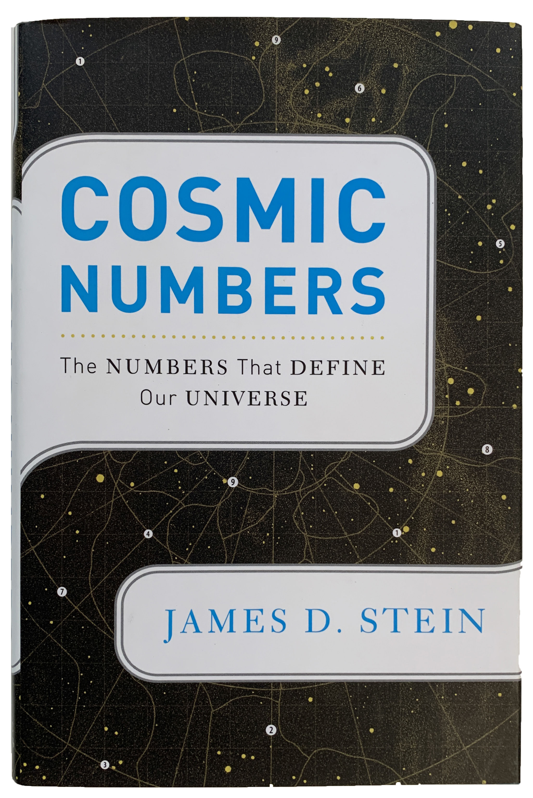Cosmic Numbers; The Numbers That Define Our Universe.