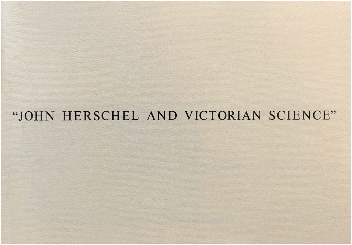 John Herschel and Victorian Science: Exhibition of Manuscripts ...